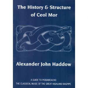 The History and Structure of Ceol Mor (Alex Haddow ...